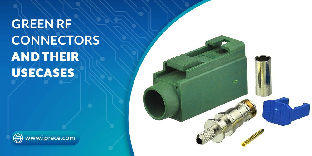 Green RF connectors and their usecases – IPRECE