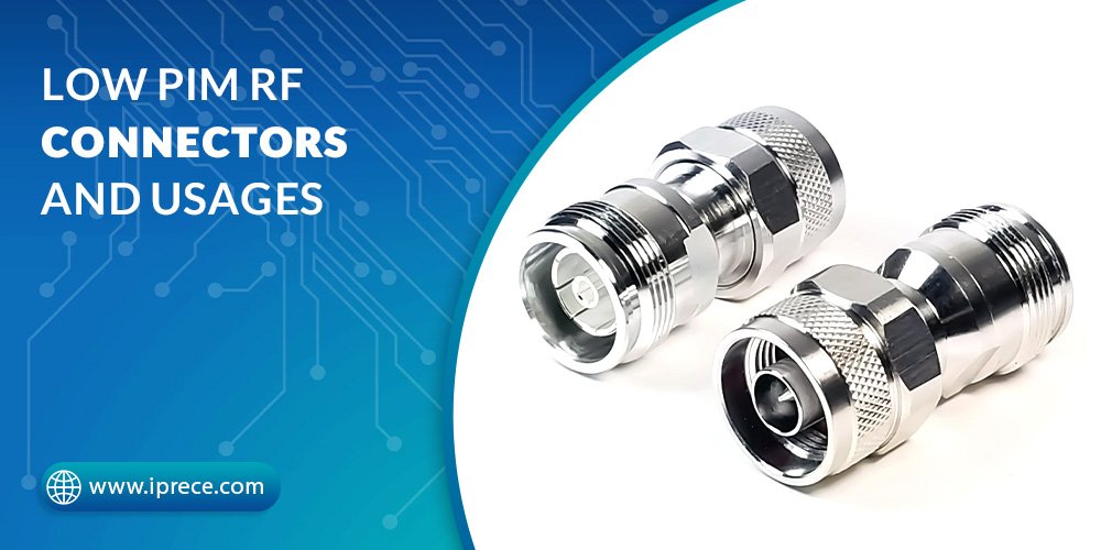 Low PIM RF connectors and usages - IPRECE